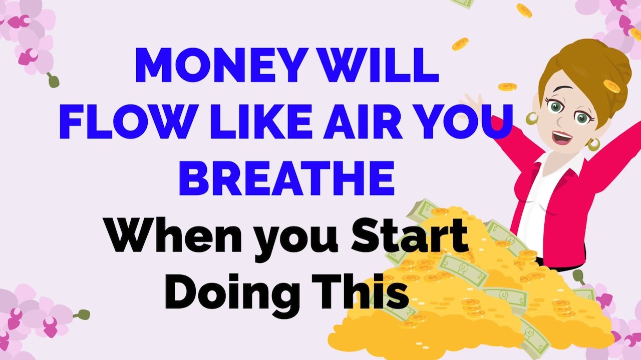 Abraham Hicks ~ MONEY WILL FLOW LIKE AIR YOU BREATHE ★🧡 IF ONLY YOU DO ...