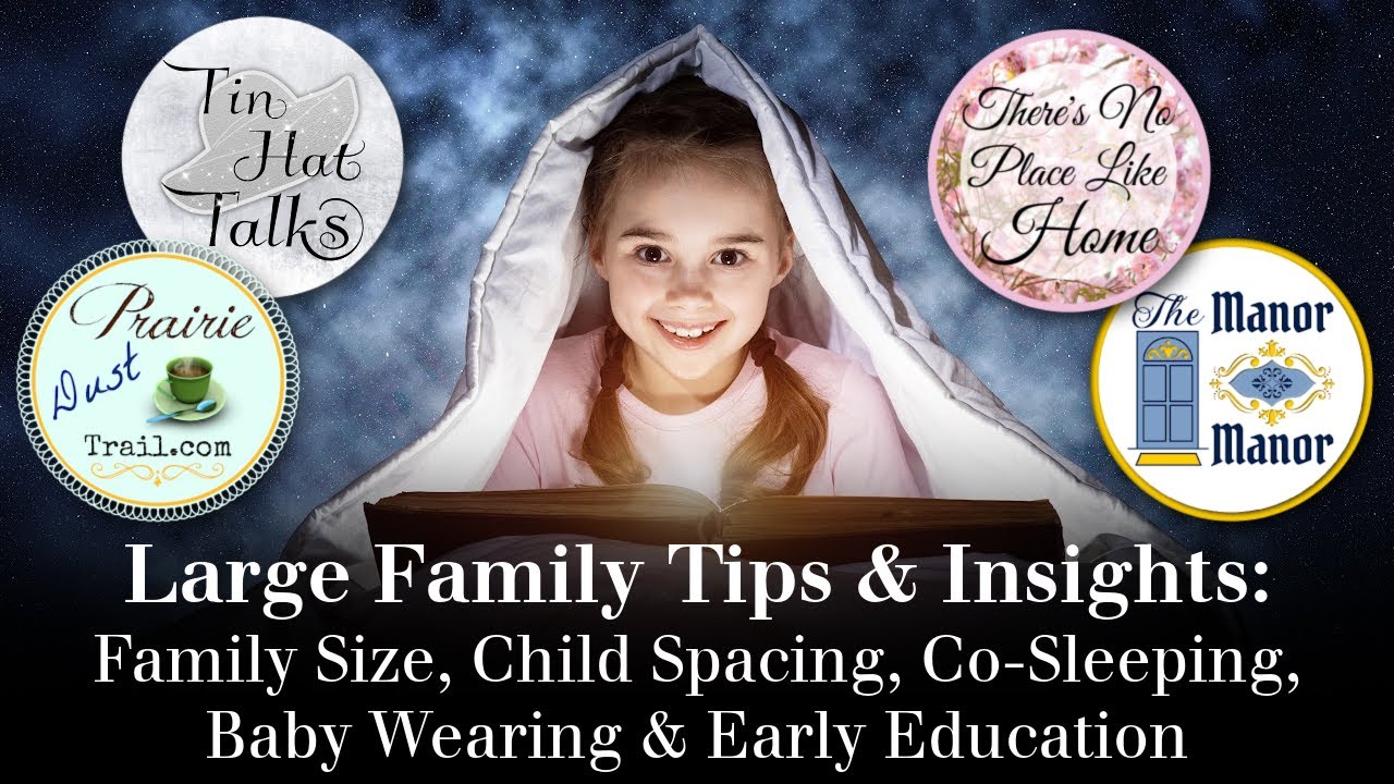 Large Family Tips & Insights: Family Size, Child Spacing, Co-Sleeping ...