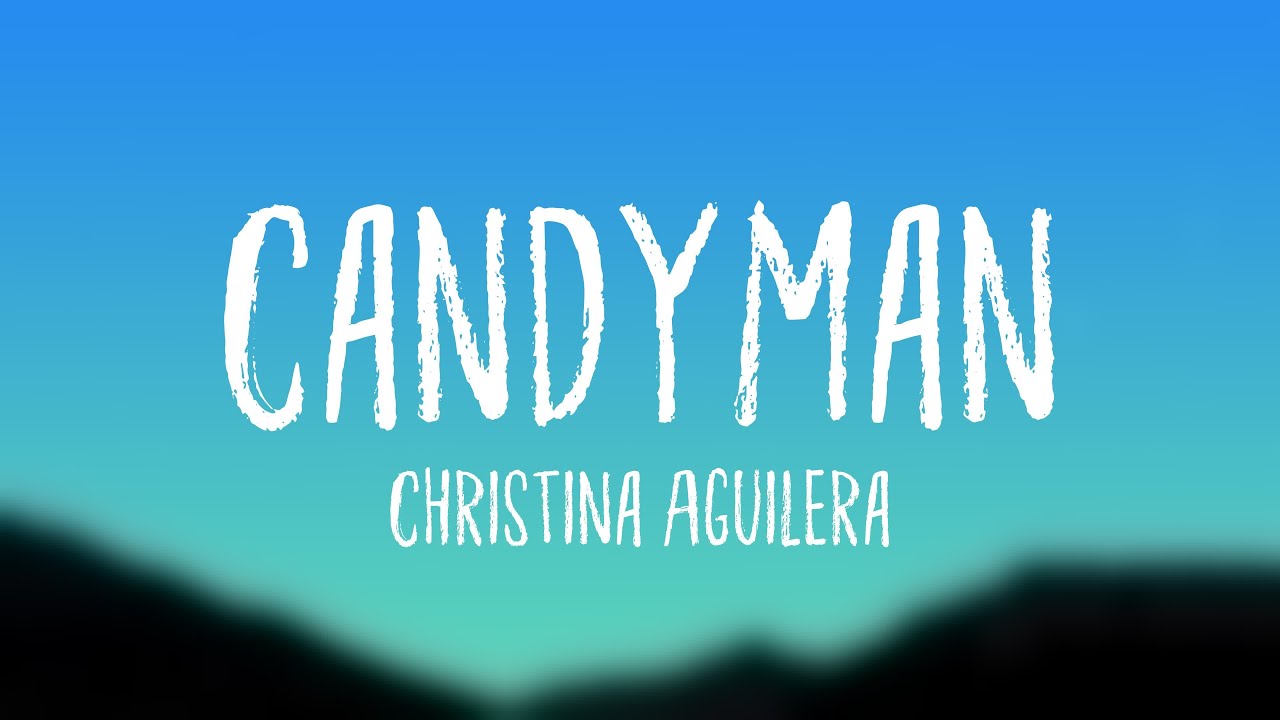 Candyman - Christina Aguilera [Lyrics Video] 🦋 - YouTube