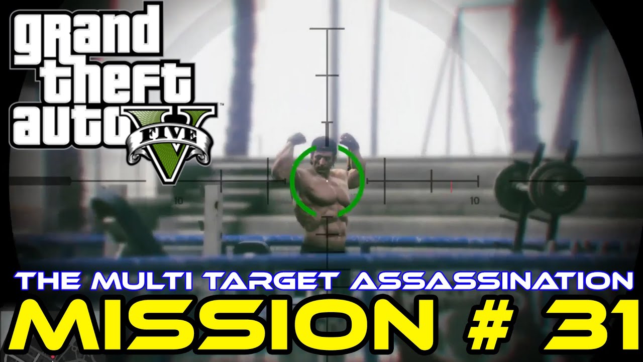 Grand Theft Auto V Mission # 31 | The Multi Target Assassination - YouTube