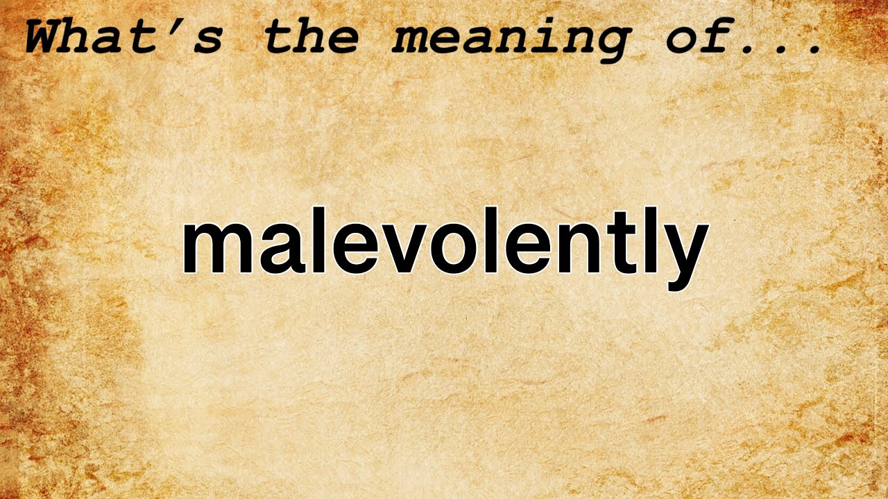 Malevolently Meaning | Definition of Malevolently - YouTube