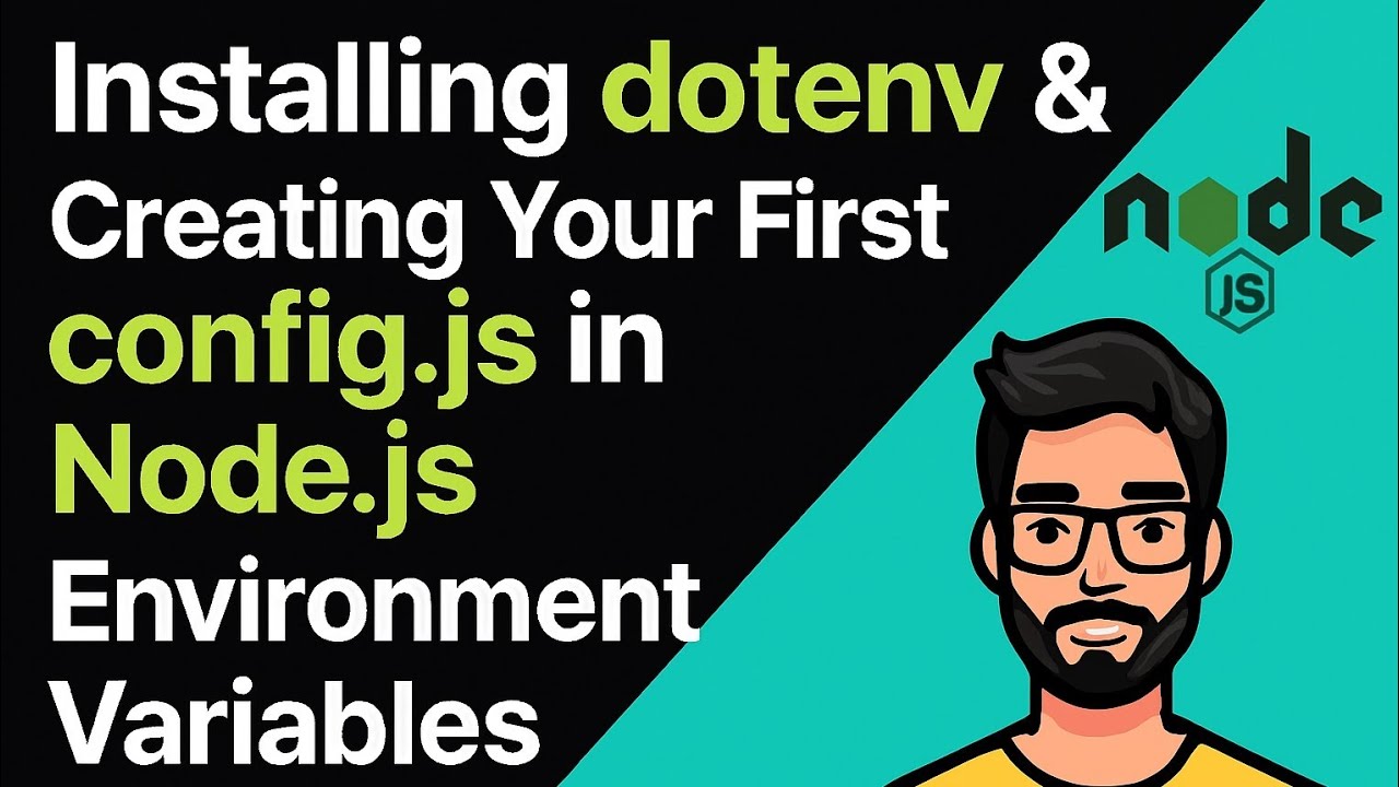 Installing dotenv & Creating Your First config.js in Node.js | Environment Variables Explained ...