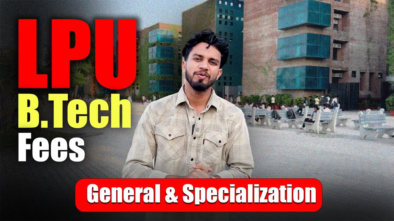 How to Take Admission in LPU for B.Tech | B.Tech All Course Fees - YouTube