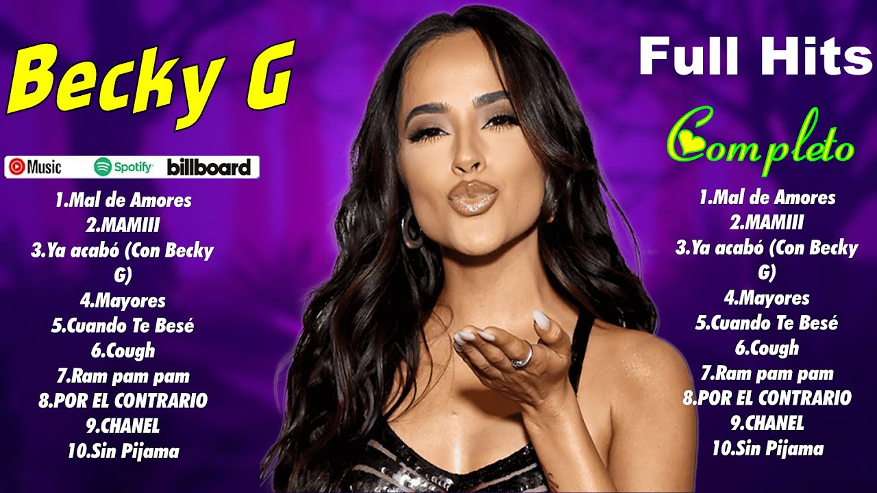 Becky G Grandes Exitos 2024 - 18 Canciones Mas Escuchadas - YouTube