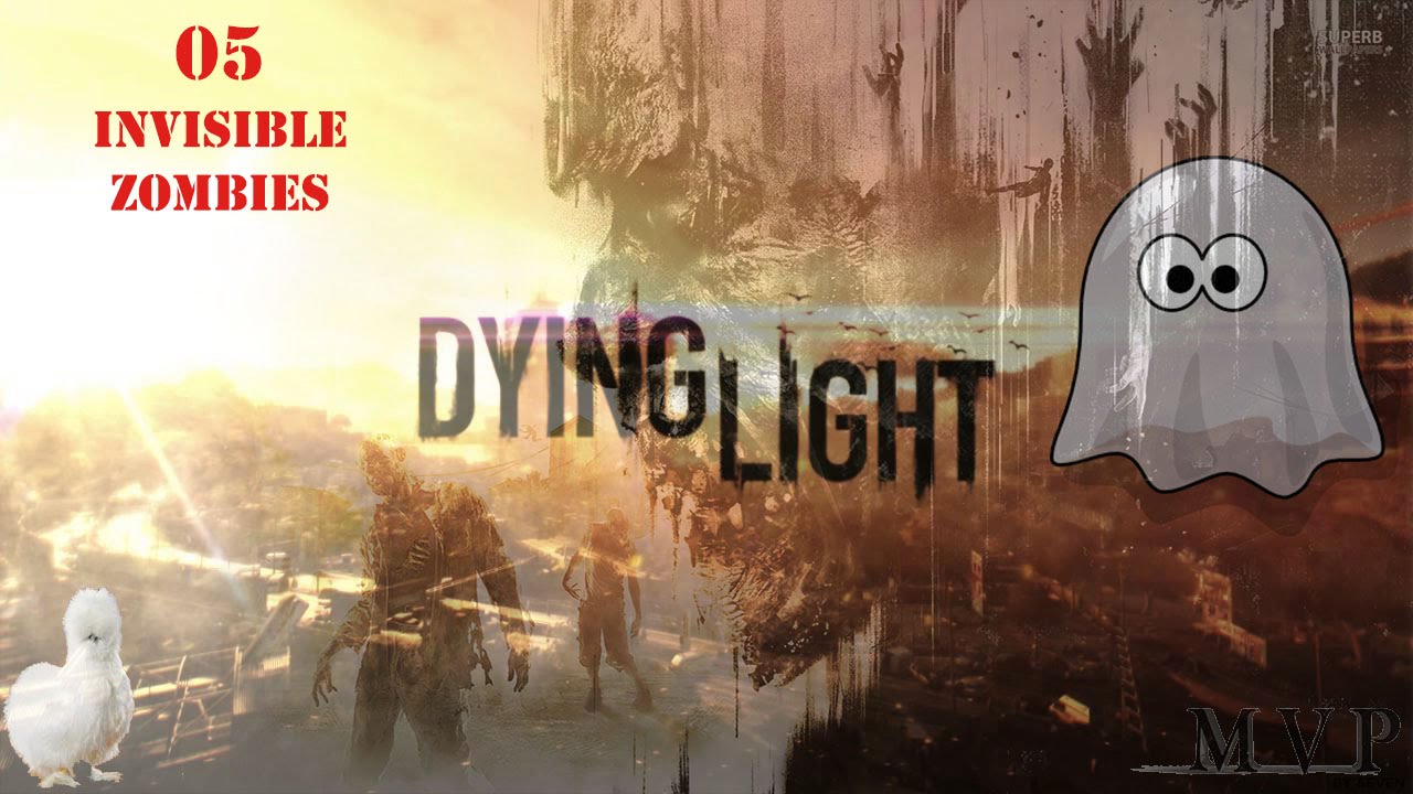 Invisible Zombies | Dying Light | Episode 5 - YouTube