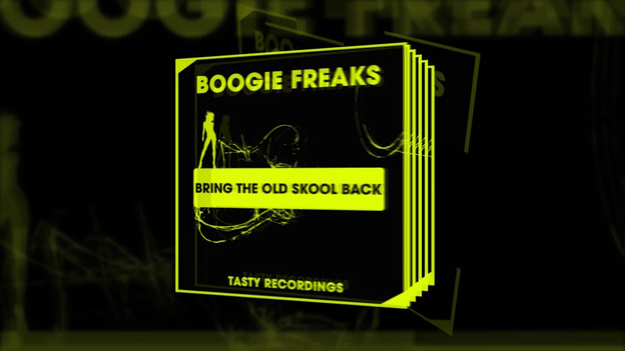 Boogie Freaks - Bring The Old Skool Back (Discotron Remix) - YouTube