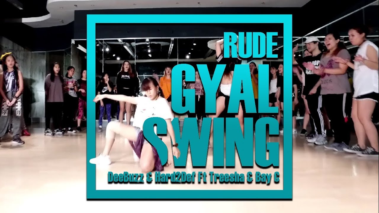 Rude Gyal Swing - DeeBuzz & Hard2Def Ft.Treesha & Bay C | Choreography ...