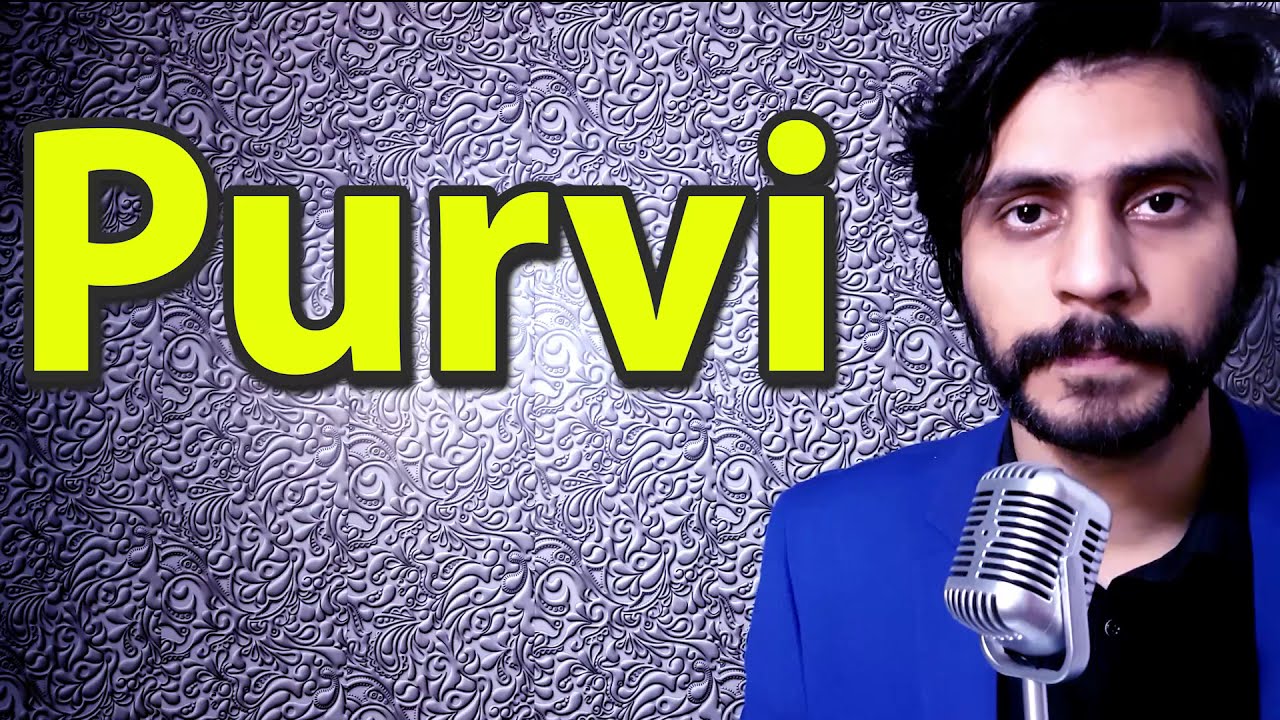 How To Pronounce Purvi - YouTube