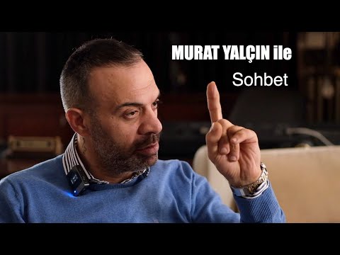 Murat Yalçın ile Sohbet