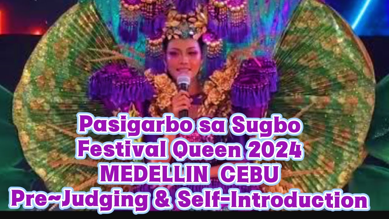 Pasigarbo sa Sugbo Festival Queen 2024 MEDELLIN PRE-JUDGING of Festival ...