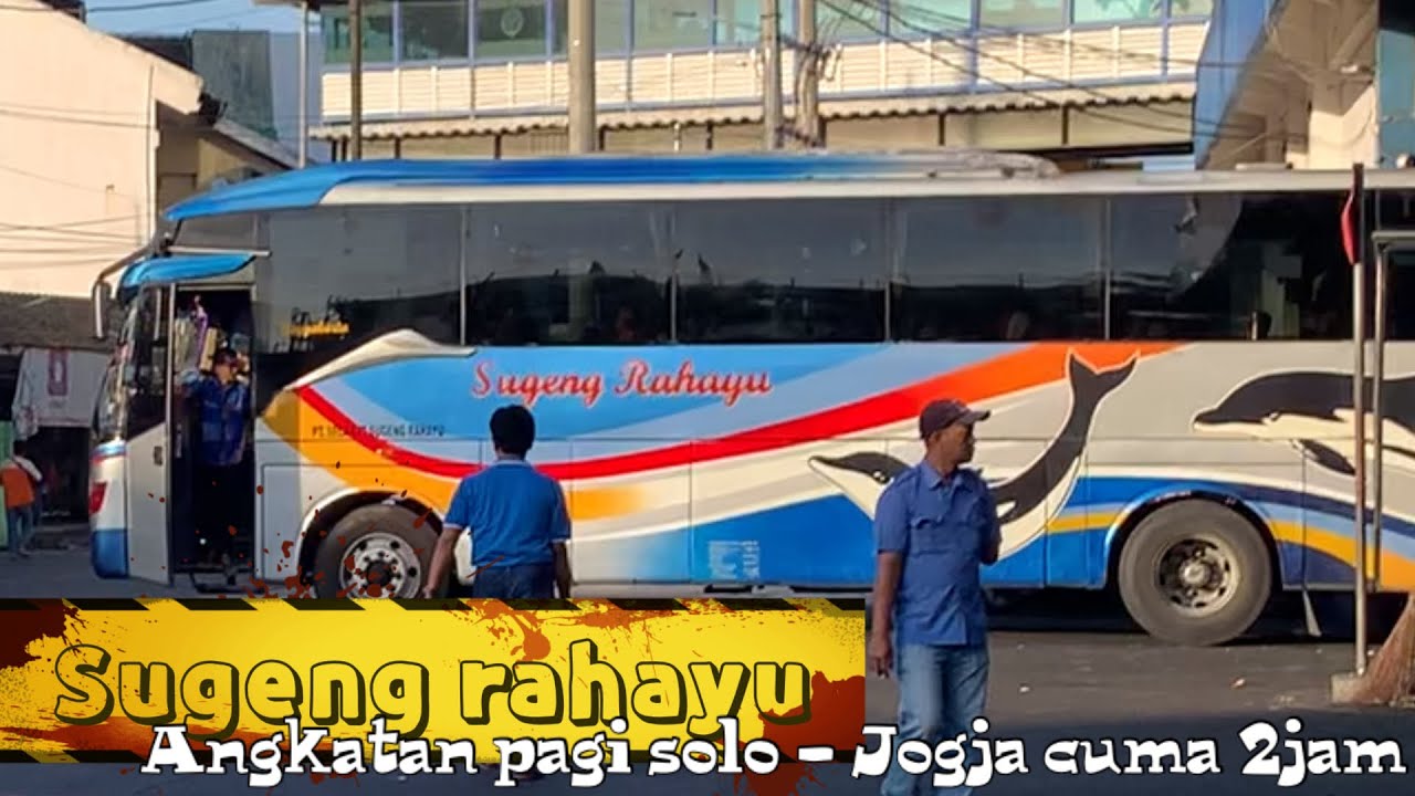 Sugeng rahayu angkatan pagi solo-Jogja hanya 2jam#bus #sugengrahayu ...