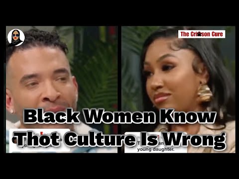 Black Women Know Thot Culture Is Wrong