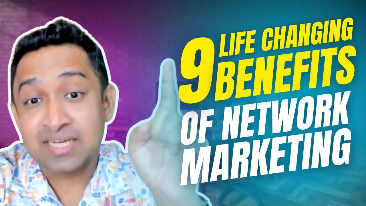 9 Life-Changing Benefits of Network Marketing - YouTube