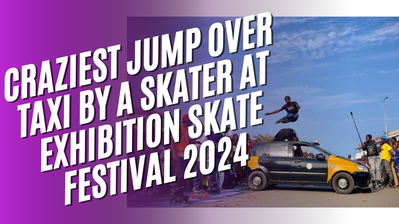 CRAZIEST JUMP OVER THE CAR BY A SKATER AT EXHIBITION SKATE FESTIVAL ...