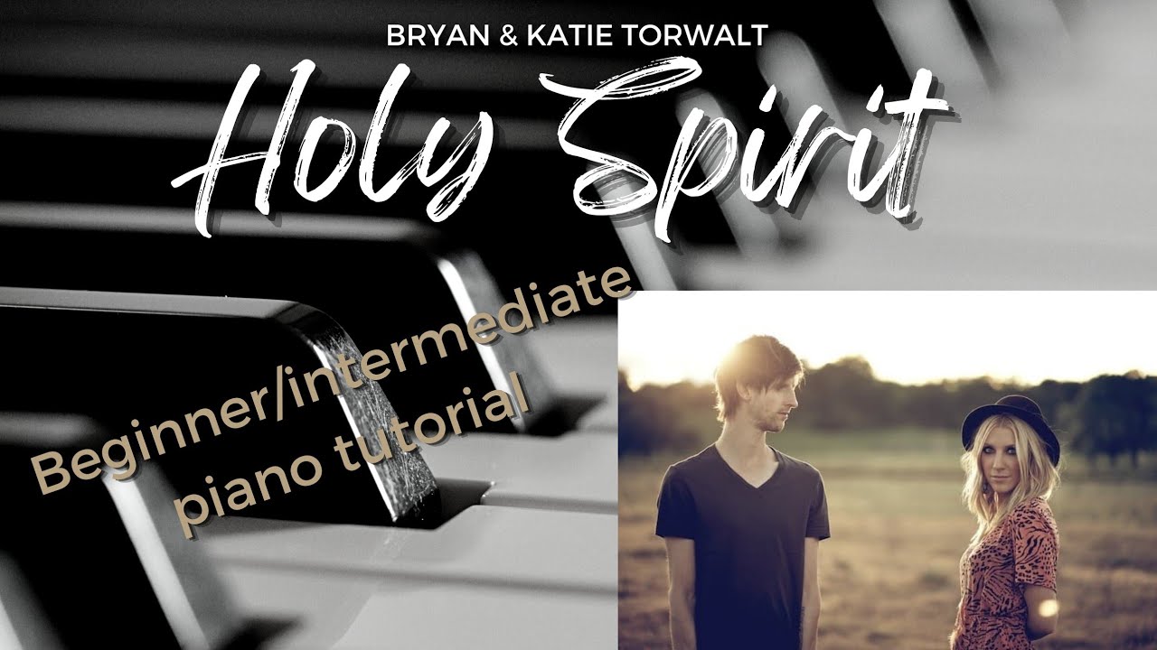 Holy Spirit - Bryan and Katie Torwalt | full piano tutorial #piano # ...
