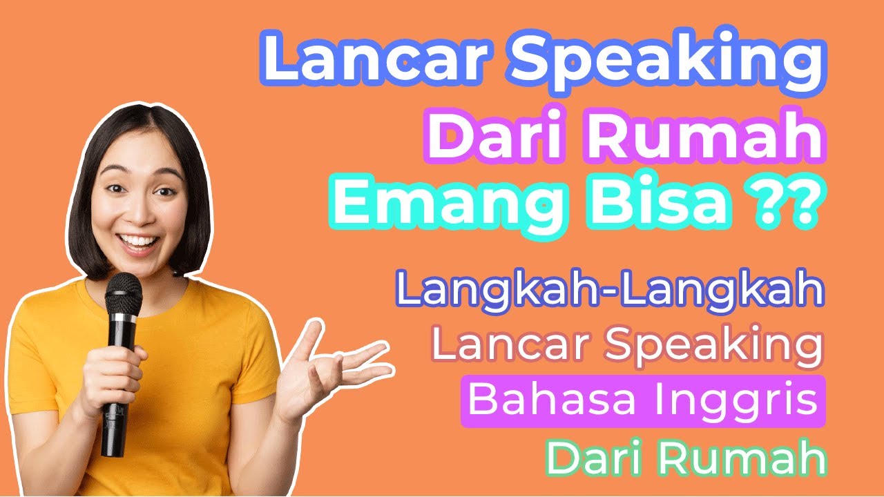 Tutorial Speaking Bahasa Inggris Dari Rumah Aja Bisa Lancar Lakukan