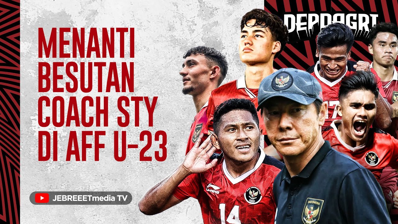 MENANTI BESUTAN COACH STY DI AFF U-23 - DEPDAGRI - EPS 227 - YouTube