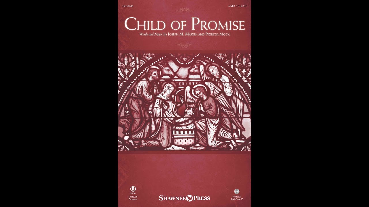CHILD OF PROMISE (SATB Choir) - Patricia Mock/Joseph M. Martin - YouTube