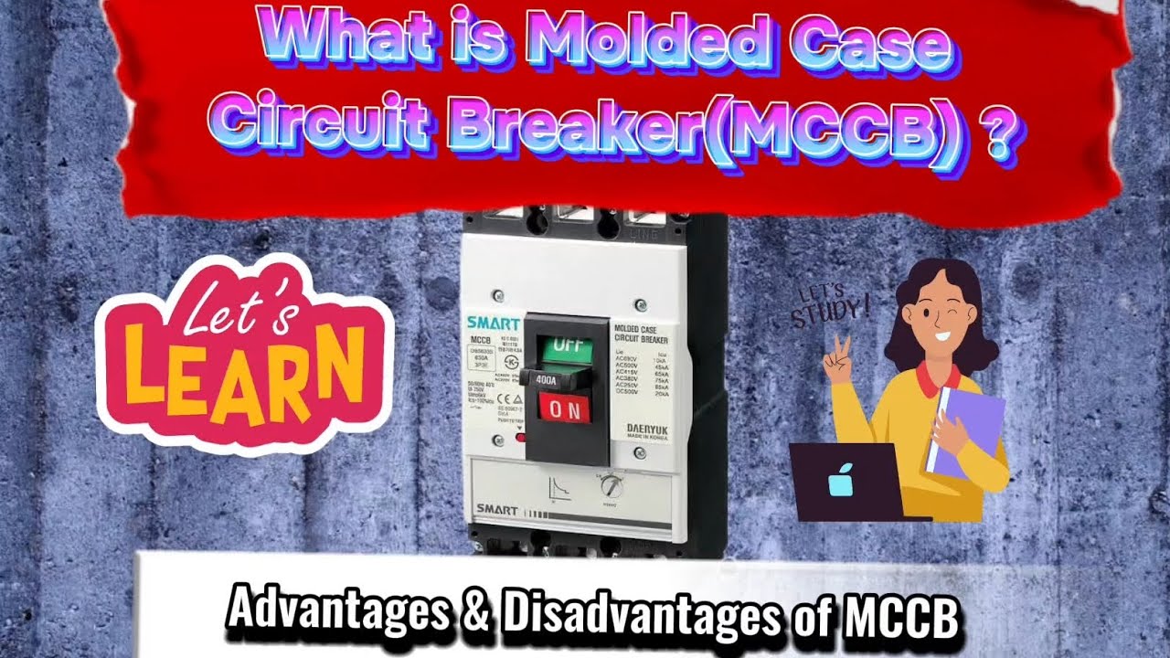 What is MCCB? | Explain in details| Advantages and Disadvantages of ...