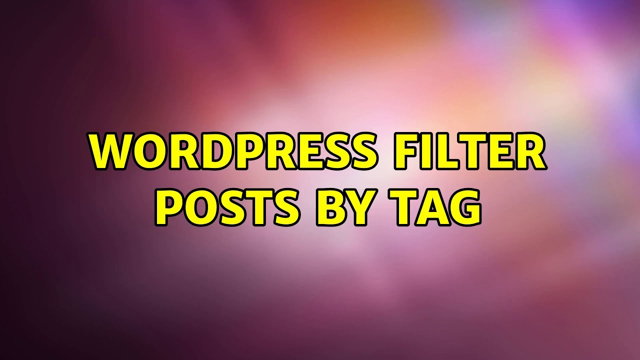 Wordpress Filter Posts By Tag YouTube Wordpress Filter Posts By Tag YouTube
