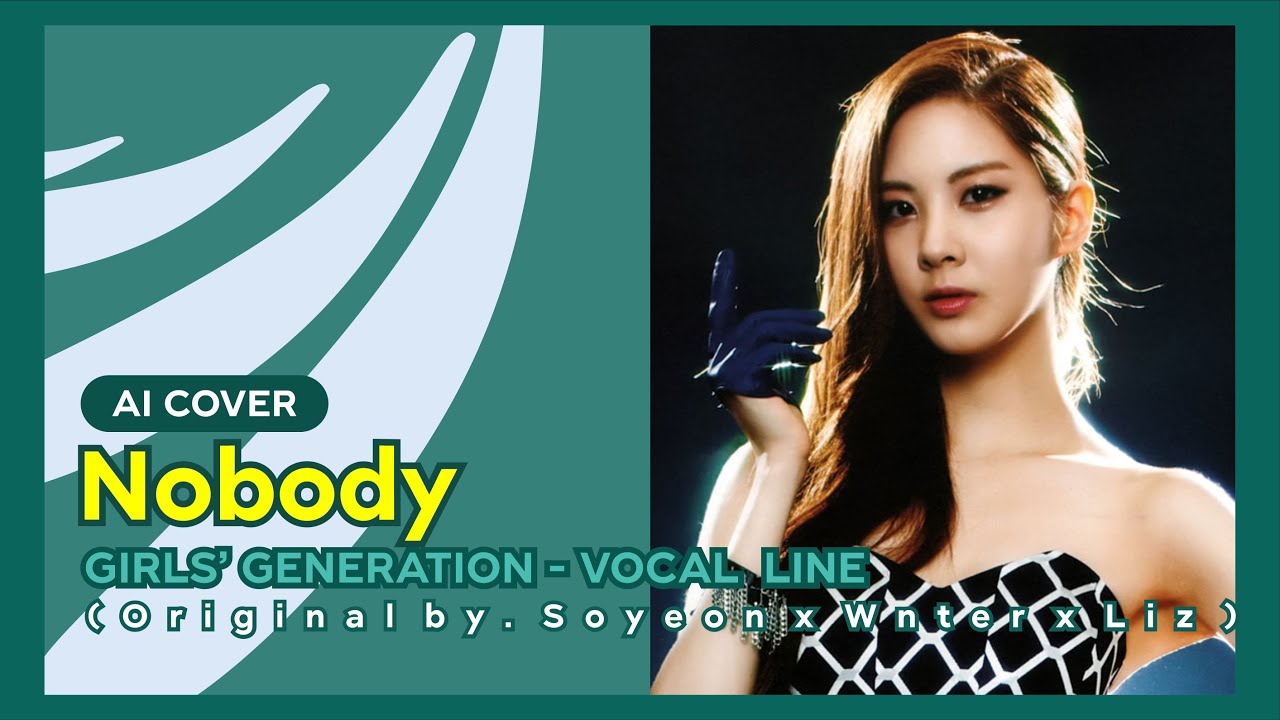 [ AI COVER ] ' NOBODY' - Girls' Generation - Vocal Line Ver. - (Org. by SOYEON X WINTER X LIZ ...