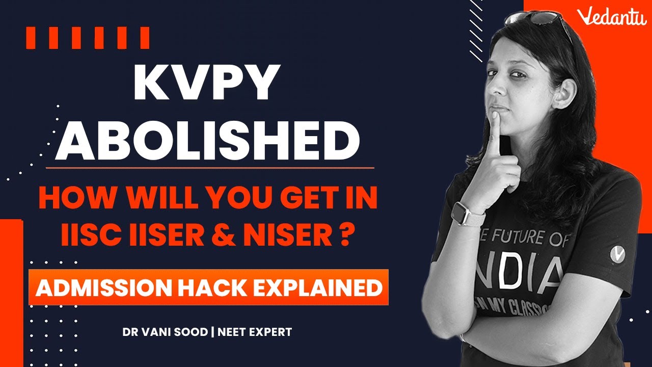 KVPY Abolished | How Will You Get in Iisc Iiser & Niser ? Admission Hack Explained by Vani Ma'am ...