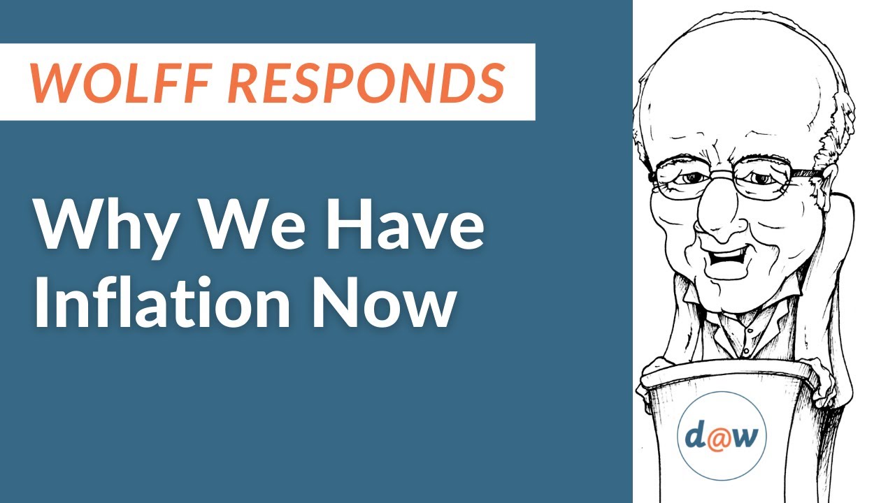 Wolff Responds: Why We Have Inflation Now - YouTube