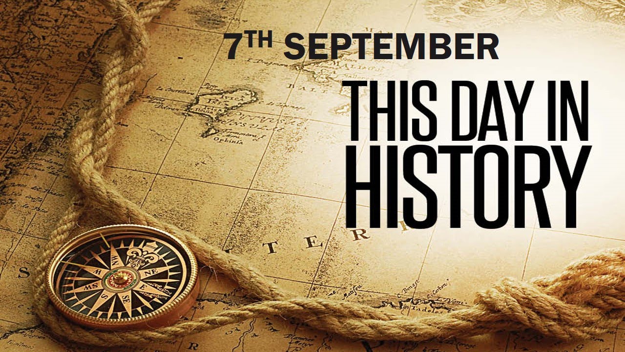 7th September - What happened today in History - YouTube