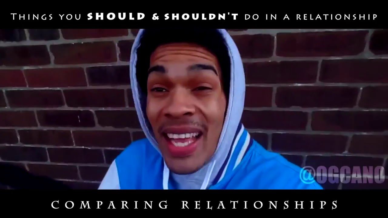 "Things you SHOULD & SHOULDN'T do in a Relationship" by OG Cano - YouTube