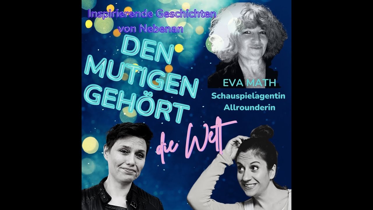#7 Interview mit Eva Math, Schauspielagentin, Allrounderin und warum ...
