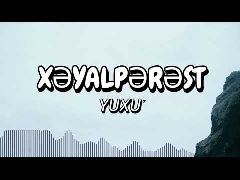 Yuxu  - Xəyalpərəst (Lyrics in English) (1994)