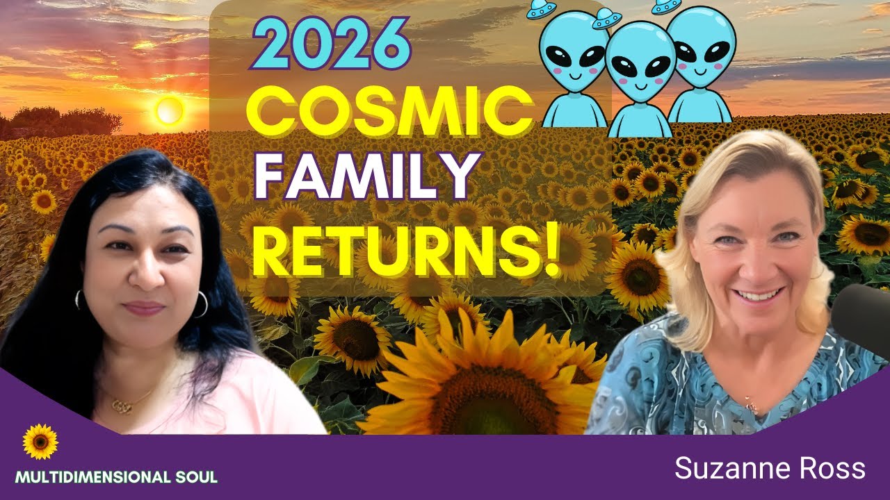 2026 Ascension Wave: Our Cosmic Family Reunion Begins | Suzanne Ross ...