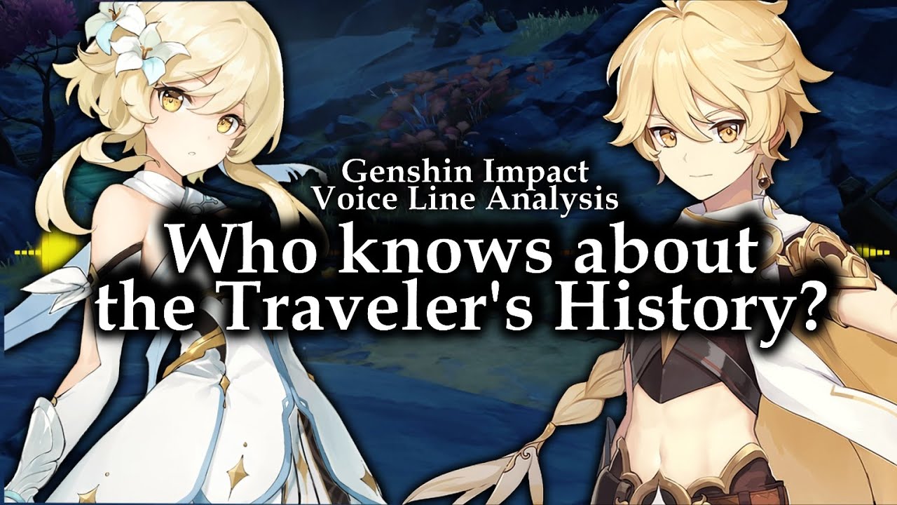 Who Knows About The Traveler's History? [Genshin Impact Voice Line ...