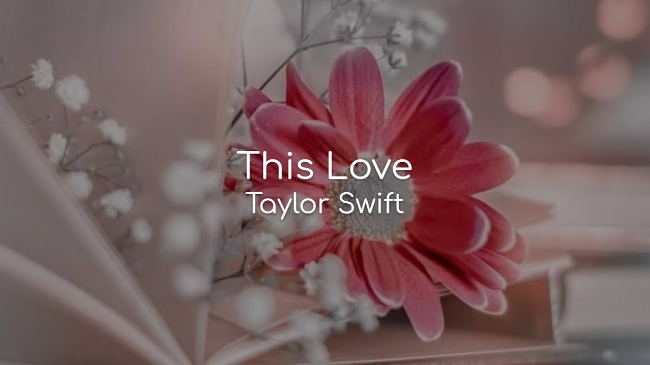 This Love - Taylor Swift (lyrics) - YouTube