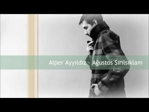 Alper Ayyıldız   Ağustos Sırılsıklam 2013