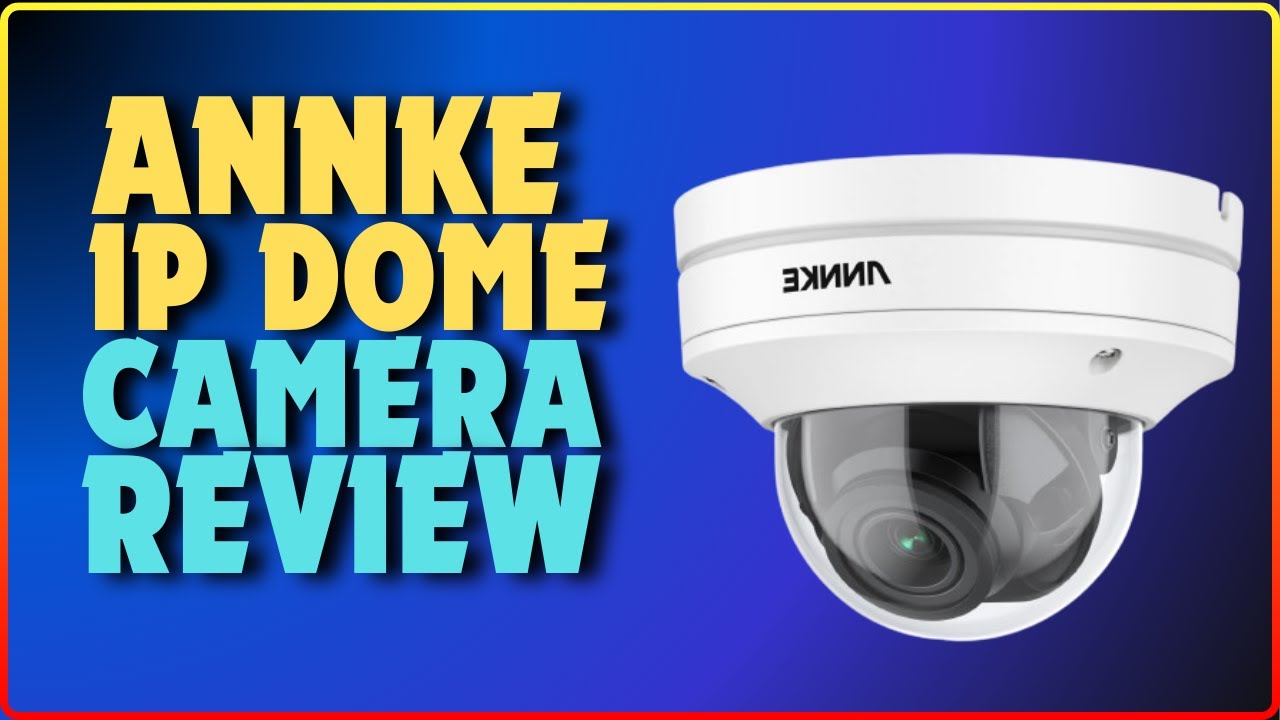 ANNKE C800 4K IP Dome PoE Camera | 2024 In-Depth Overview - YouTube