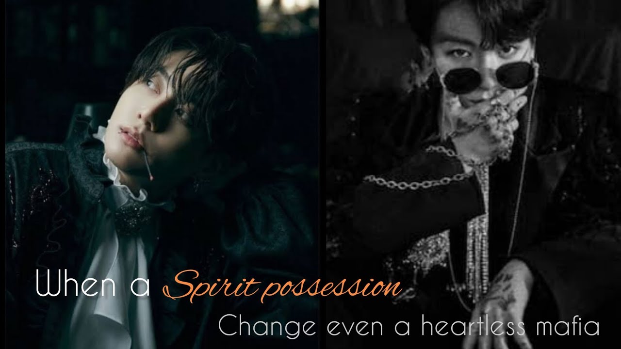 when a spirit possession even change a heartless mafia|| BTS JK ff ...