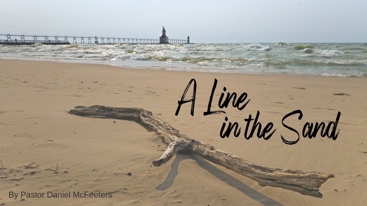 "A Line in the Sand" Pastor Daniel McFeeters - YouTube