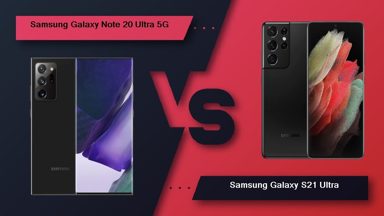 Samsung Galaxy Note 20 Ultra 5G Vs Samsung Galaxy S21 Ultra - YouTube