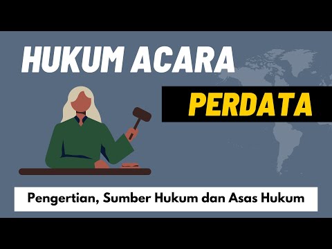 Hukum Acara Perdata, Pengertian, Asas Hukum Acara Perdata, Sumber Hukum Acara Perdata (Vol. 1)