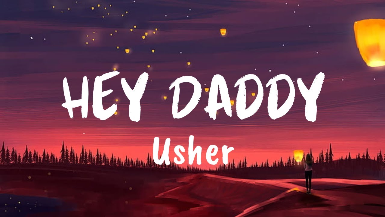Hey Daddy (Lyrics) - Usher - - YouTube