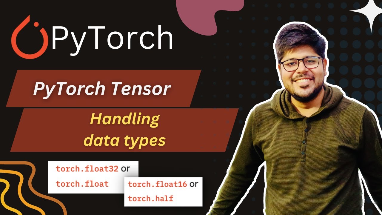 Handling Data Types In Pytorch Pytorch Yash Jain Youtube