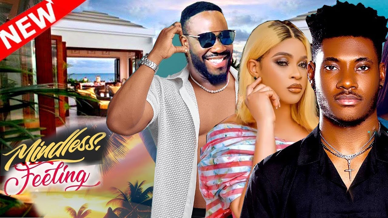 MINDLESS FEELING SEASON 3&4 {NEW MOVIE} KENECHUKWU EZEH, CAZ CHIDIEBERE ...