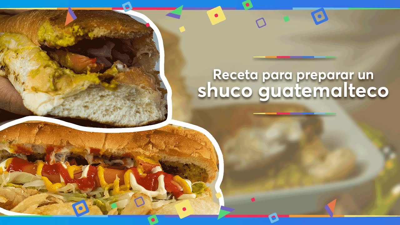 Receta de los shucos guatemaltecos - YouTube