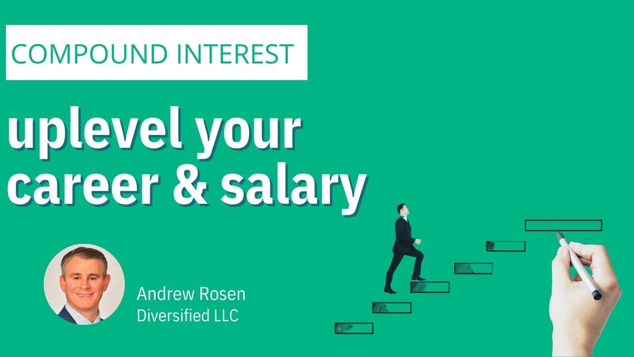 Compound Interest: How to Up-level Your Salary and Career with ...
