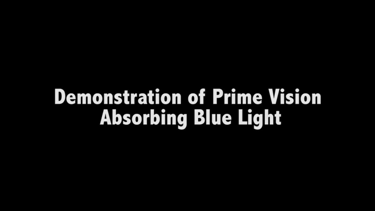 Demonstration of Prime Vision Absorbing Blue Light - YouTube