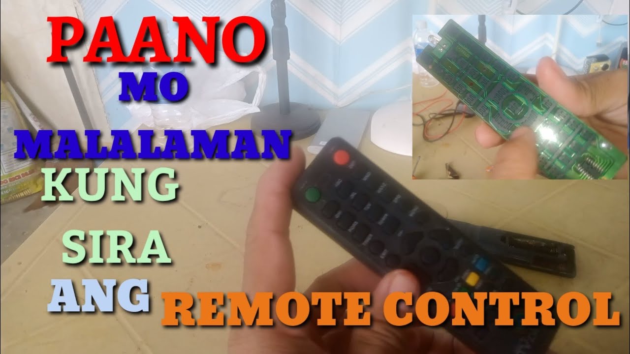PAANO AYUSIN ANG REMOTE CONTROL||ANO ANG DAPAT GAMITIN PARA MALAMAN ...
