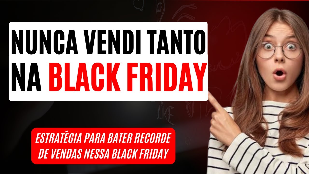 Como Vender mais na Black Friday: Estratégia para você bater recorde de vendas INVESTINDO ZERO ...
