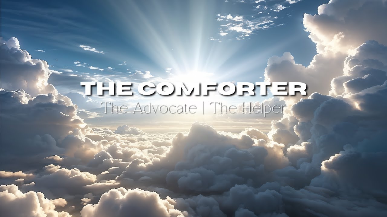 The Comforter -- The Advocate | The Helper - YouTube