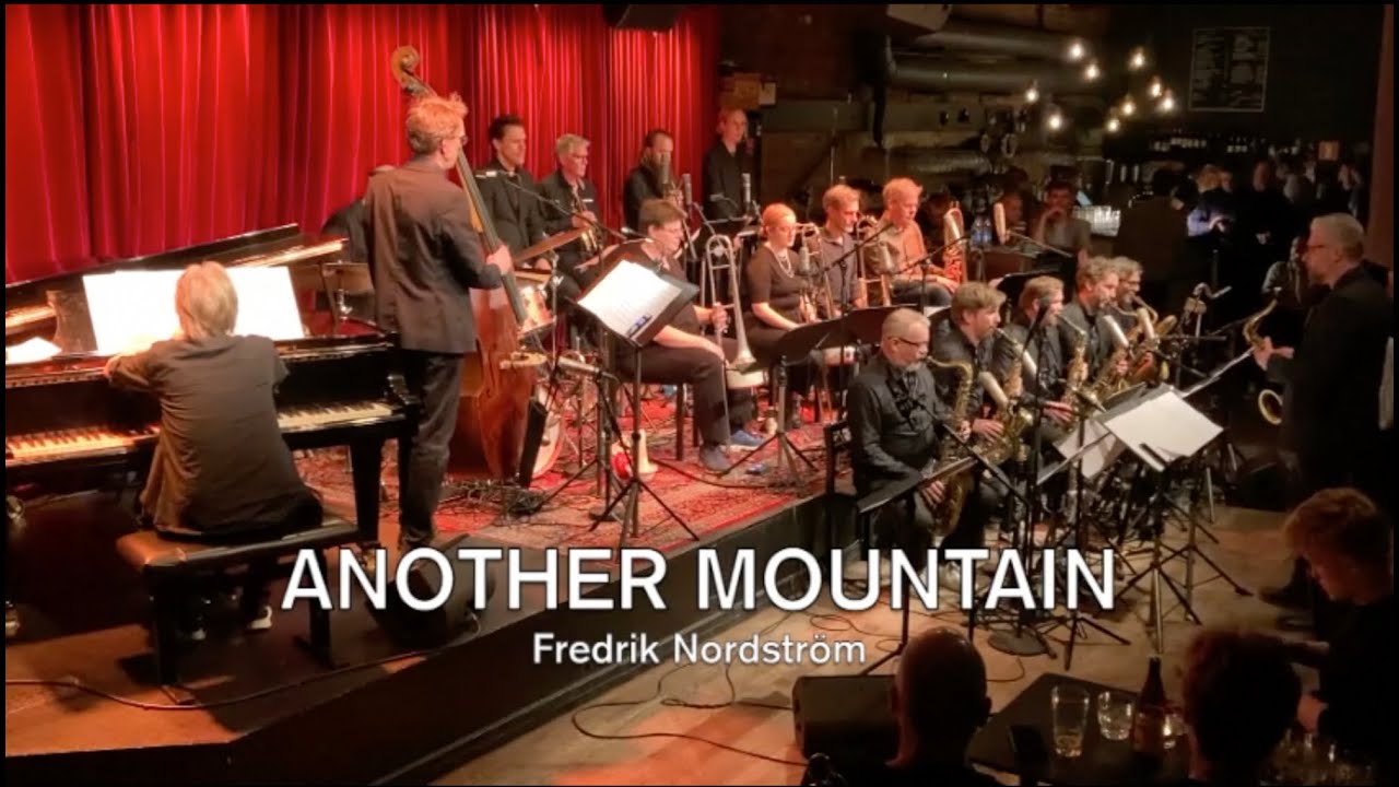 Another Mountain with the Fredrik Nordström Big Band (full) - YouTube